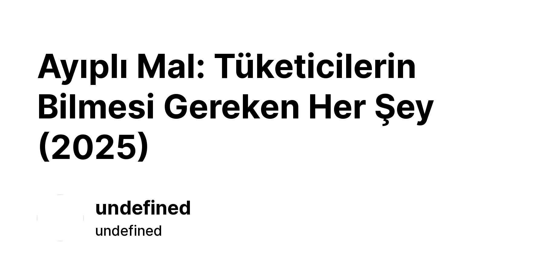Ayıplı Mal: Tüketicilerin Bilmesi Gereken Her Şey (2025) - ikas
